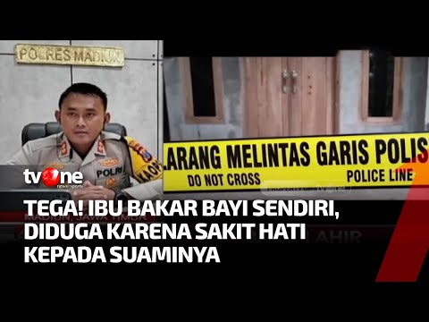 Sadis! Seorang Ibu di Madiun Tega Bakar Bayinya yang Baru Lahir - tvOne