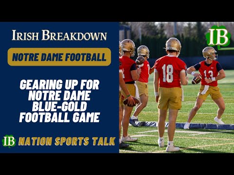 IB Nation Sports Talk: Gearing Up For Notre Dame Blue-Gold Football ...