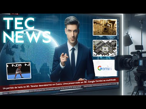 TEC NEWS:DESCUBREN TUNELES OCULTOS EN CUZCO, GEMINI MANEJA APPS, LIMA EN 3D Y AUSTRALIA OPEN DIBUJOS
